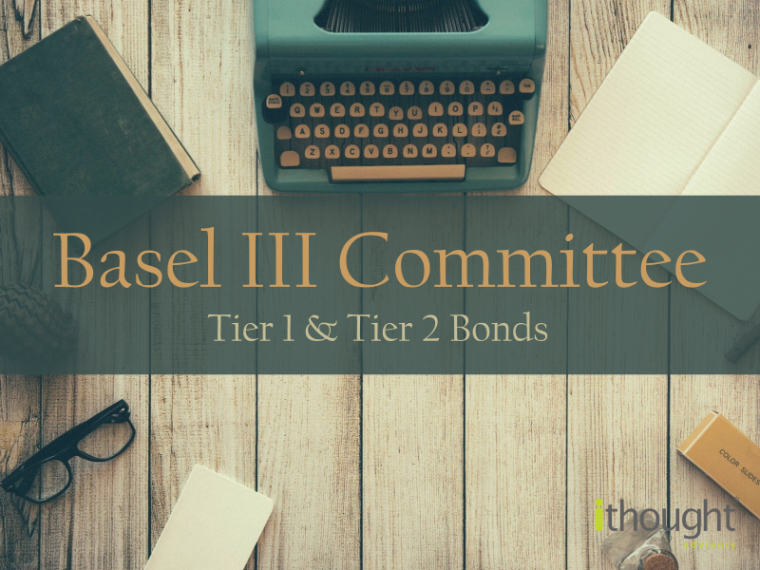 Basel III Committee, Tier 1 and Tier 2 Bonds - ithought's blog