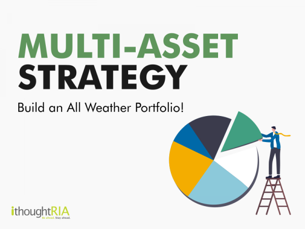Multi-Asset Strategy: Build an All Weather Portfolio - ithought