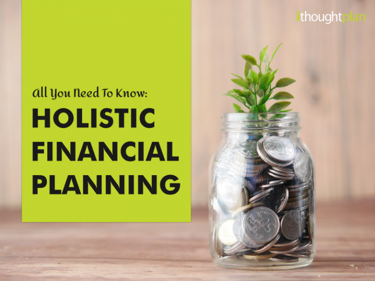 All You Need to Know: Holistic Financial Planning - ithought