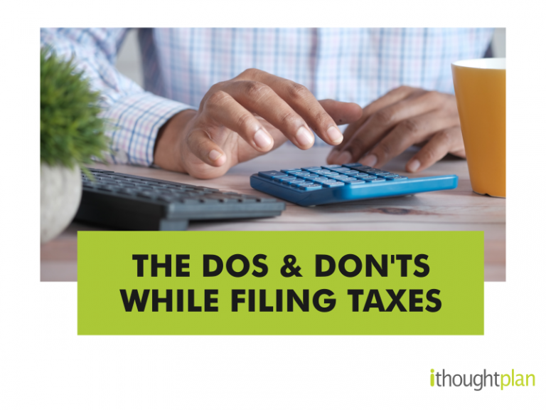 Dos and Don’ts While Filing Tax - ithought