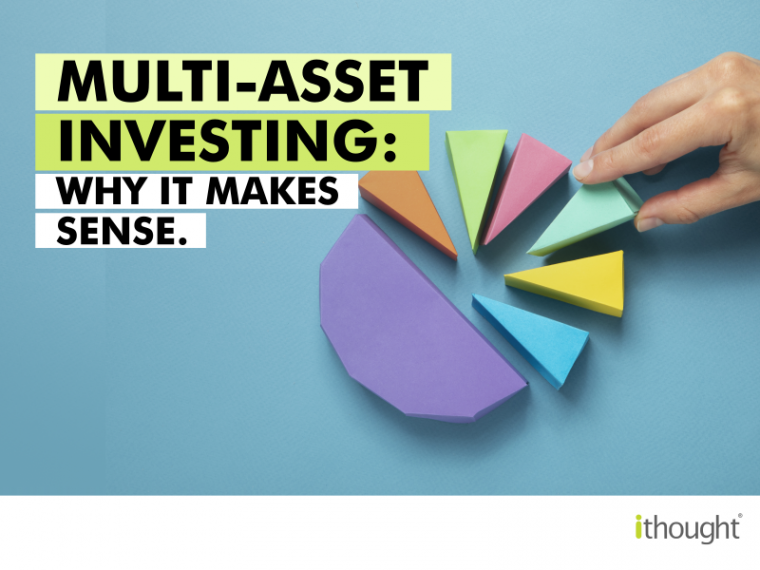 Multi-Asset Investing: Why It Makes Sense - ithought