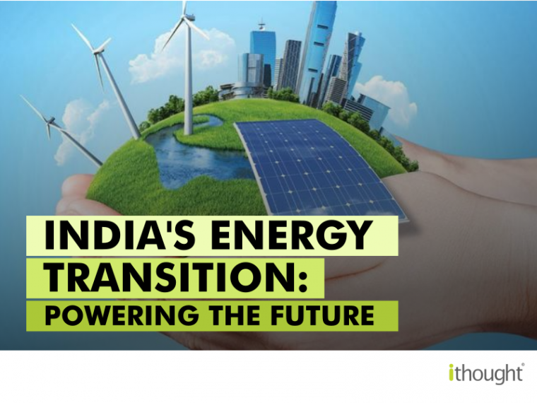 India's Energy Transition: Powering the Future - ithought