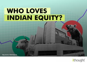 Who Loves Indian Equity? - ithought