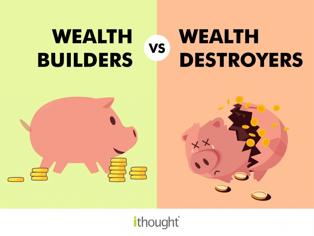 Wealth Builders Versus Wealth Destroyers - ithought