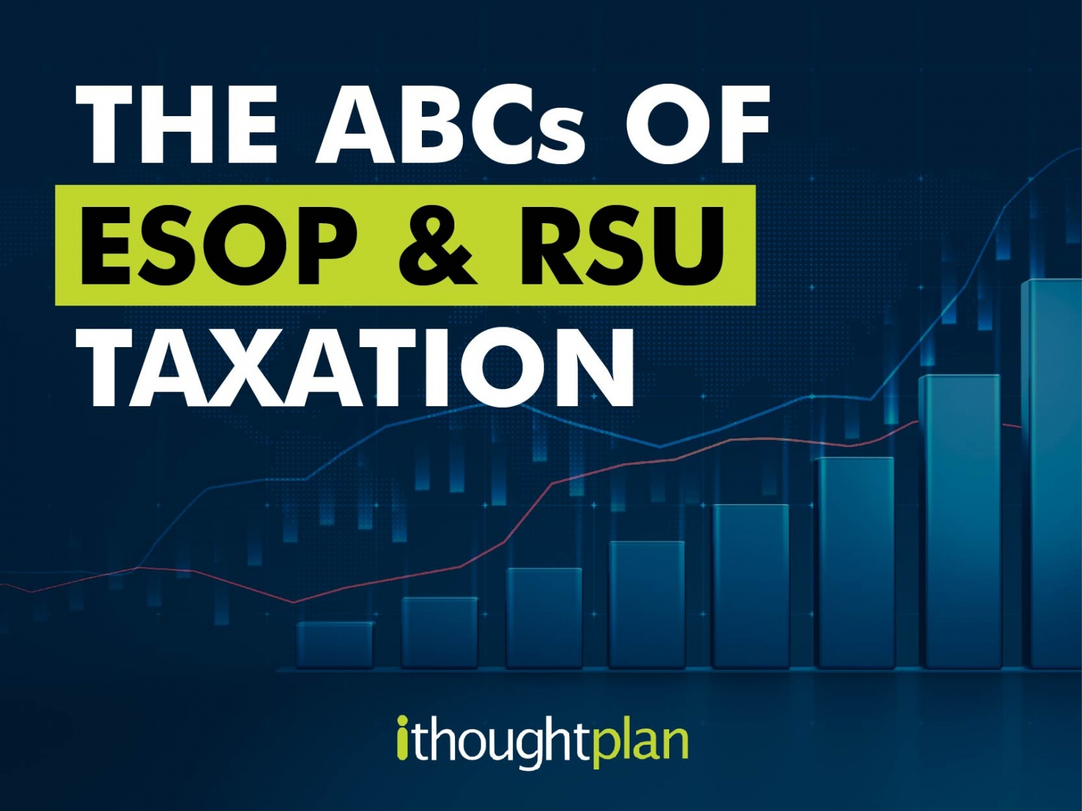 The ABCs of ESOP and RSU Taxation - ithought